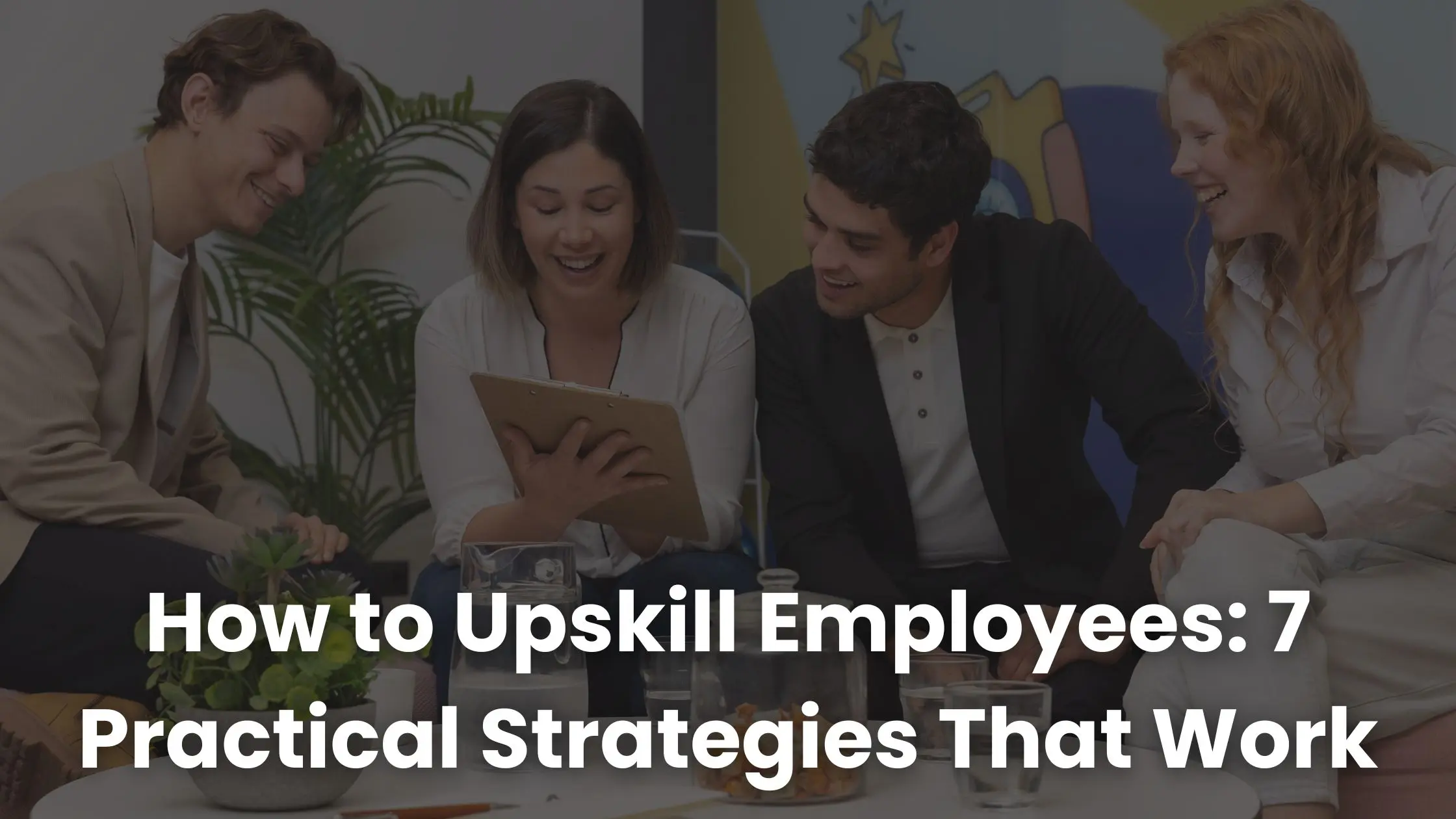 How to Upskill Employees: 7 Practical Strategies That Work | Coursebox AI